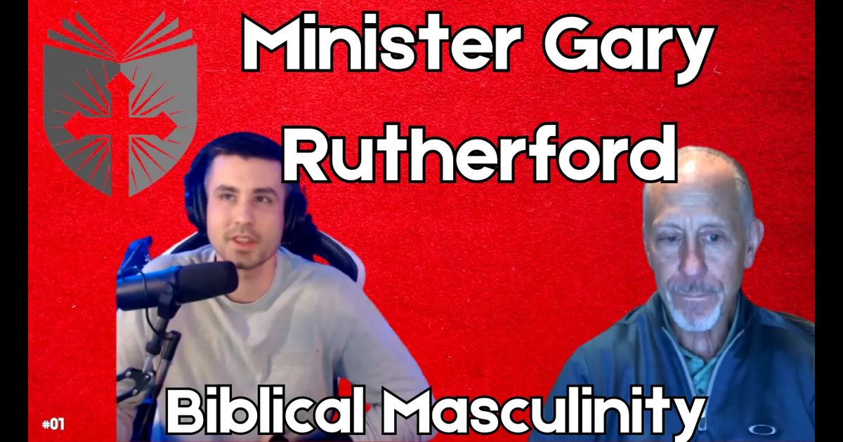Minister Gary Rutherford | Biblical Masculinity | Anatomy of the Church ...